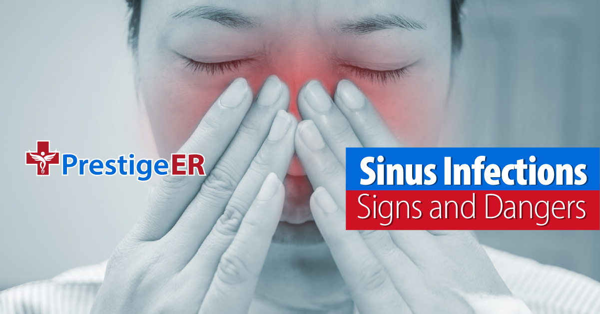 Sinus Infections Signs and Dangers - Prestige ER - No Wait 24/7 Sinus Infections Signs and Dangers - Prestige ER - No Wait 24/7